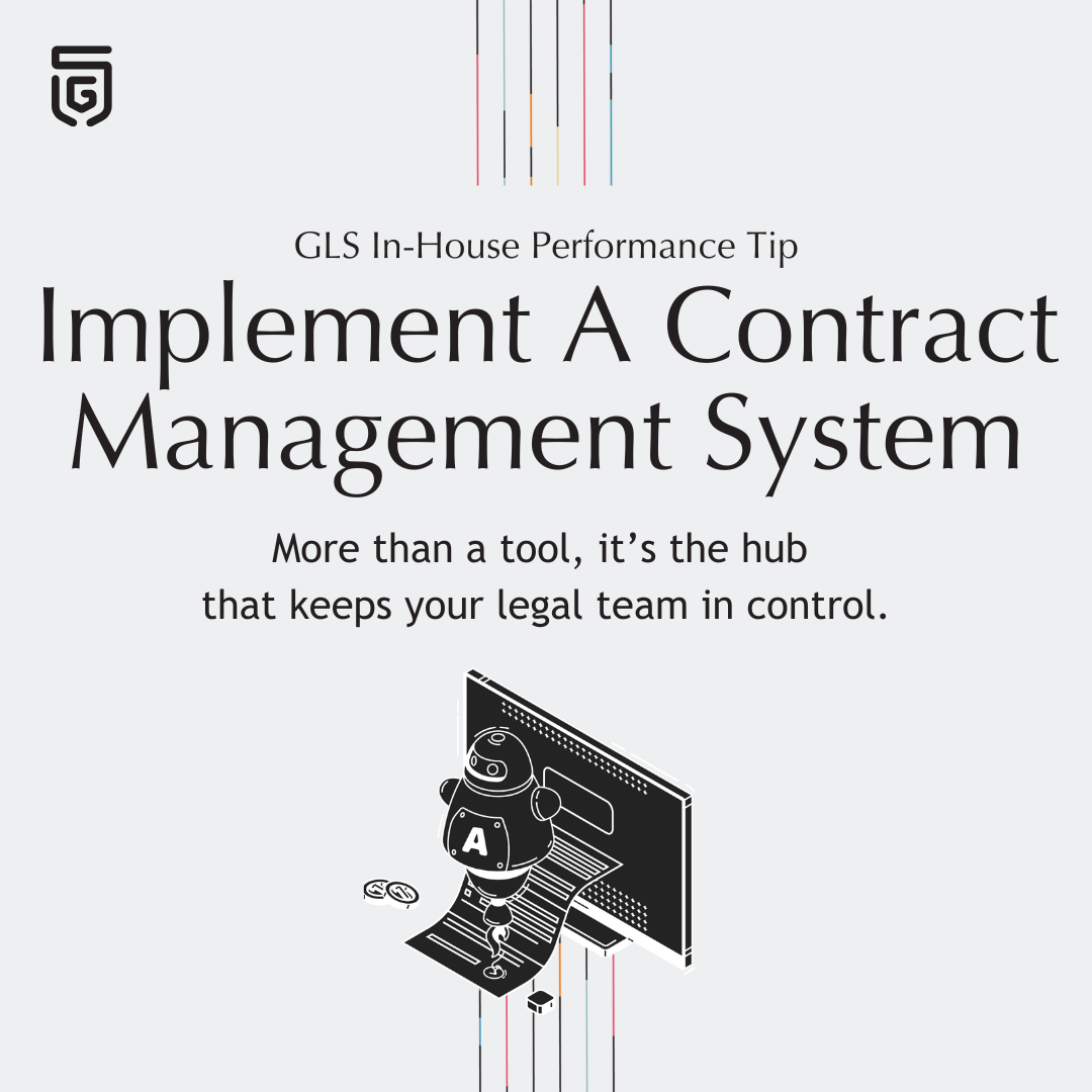 GLS Legal Ops | In-House Tip: Implement a Contract Management System